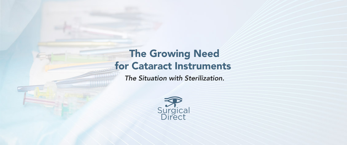 The Growing Need for Cataract Instruments - Surgical Direct Inc