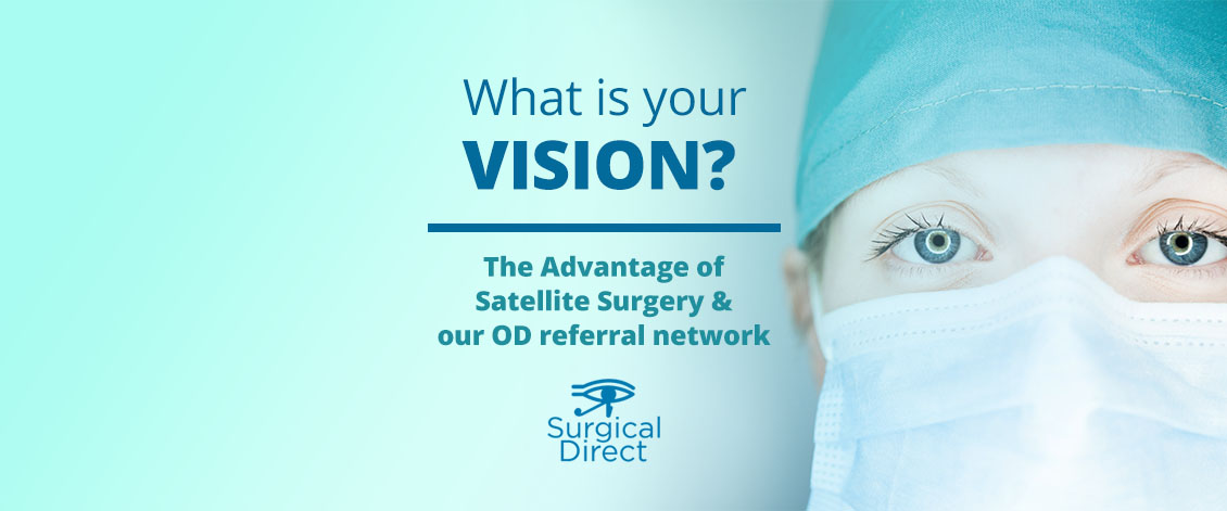 What is Your Vision? - Satellite Locations and OD referrals