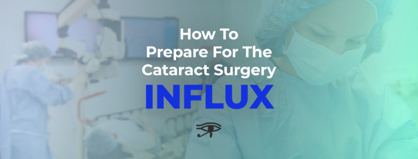 How To Prepare For The Cataract Surgery Influx - Surgical Direct Inc