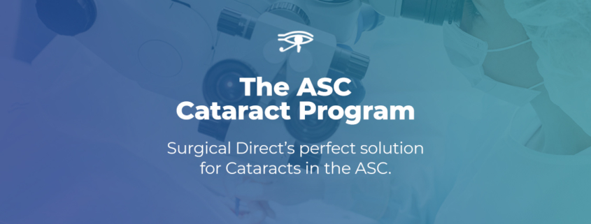 The ASC Cataract Program - Surgical Direct Inc