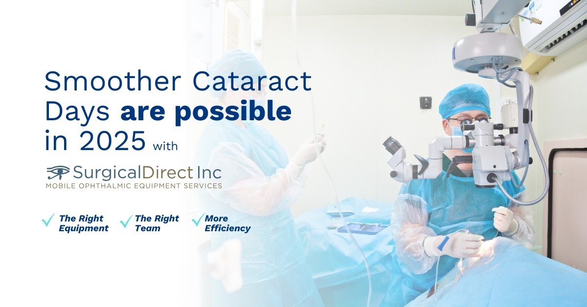 Smoother Cataract Days in 2025 are possible - Surgical Direct Inc